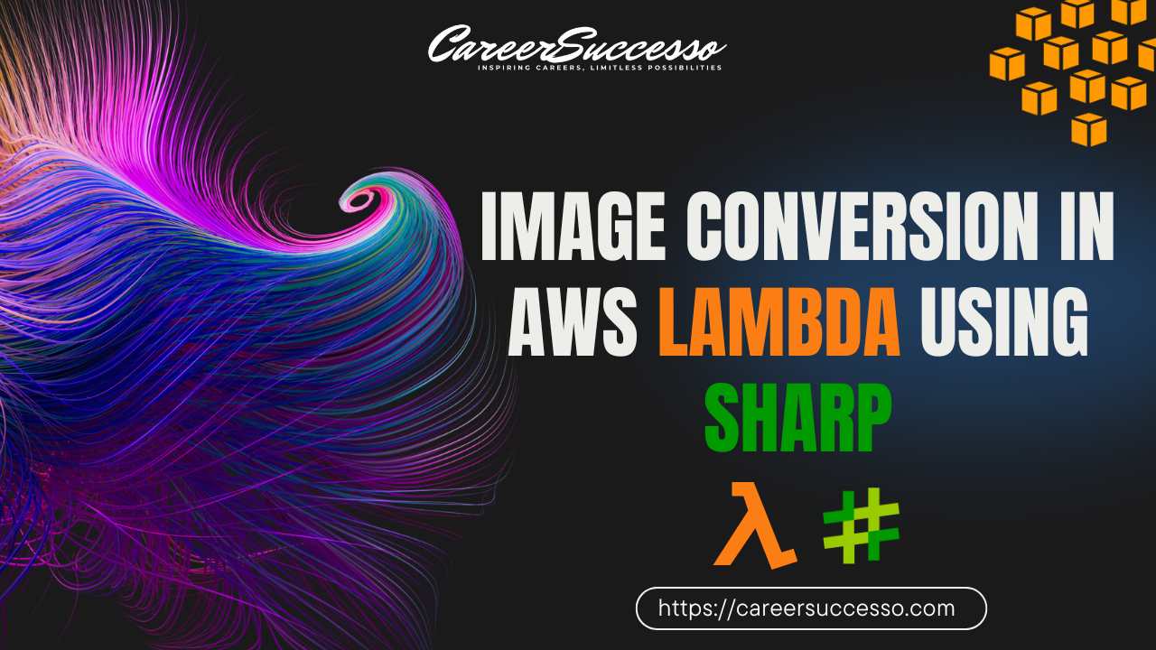 Image Conversion in AWS Lambda using Sharp and Lambda Layers